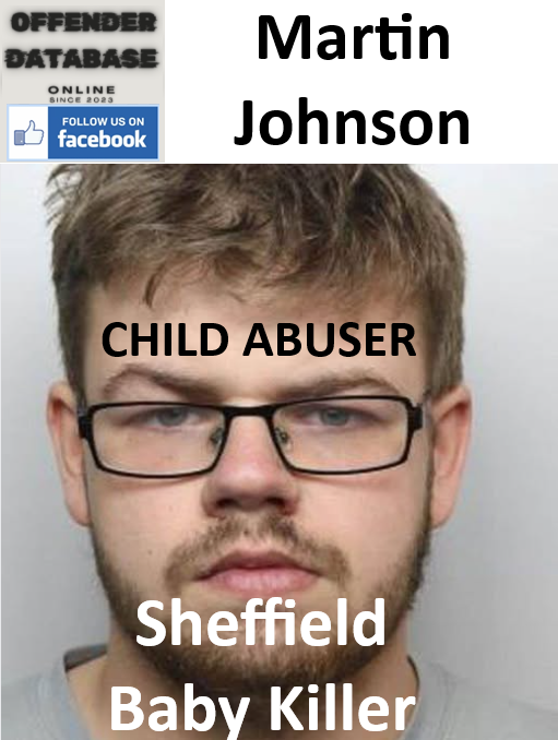 Martin Johnson Sheffield Child Abuser and Baby Killer
